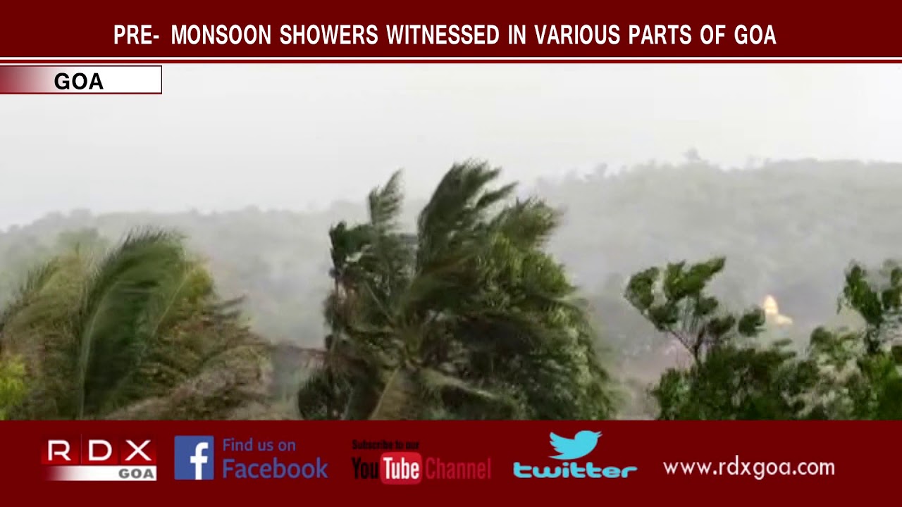 PRE -MONSOON SHOWERS WITNESSED IN VARIOUS PARTS OF GOA - RDX Goa PRE -MONSOON SHOWERS WITNESSED IN VARIOUS PARTS OF GOA - RDX Goa