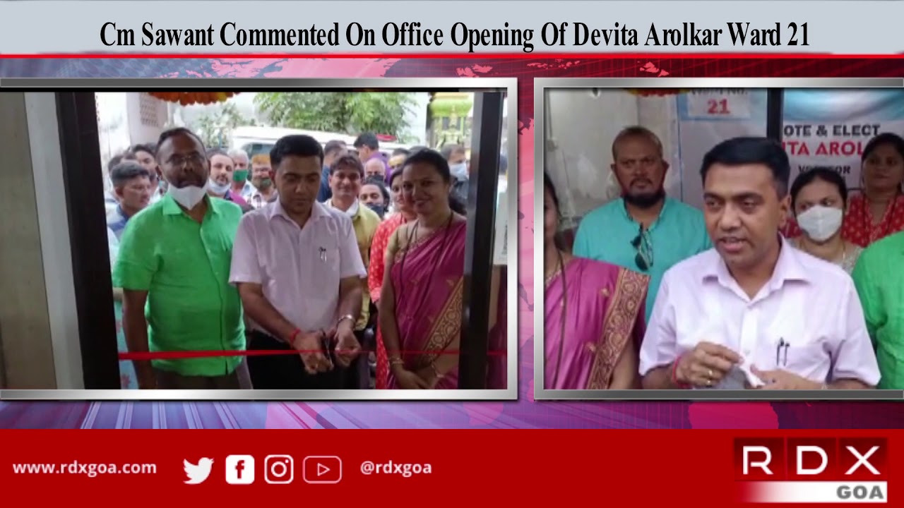 Cm Sawant Commented On Office Opening Of Devita Arolkar Ward 21 - RDX Goa