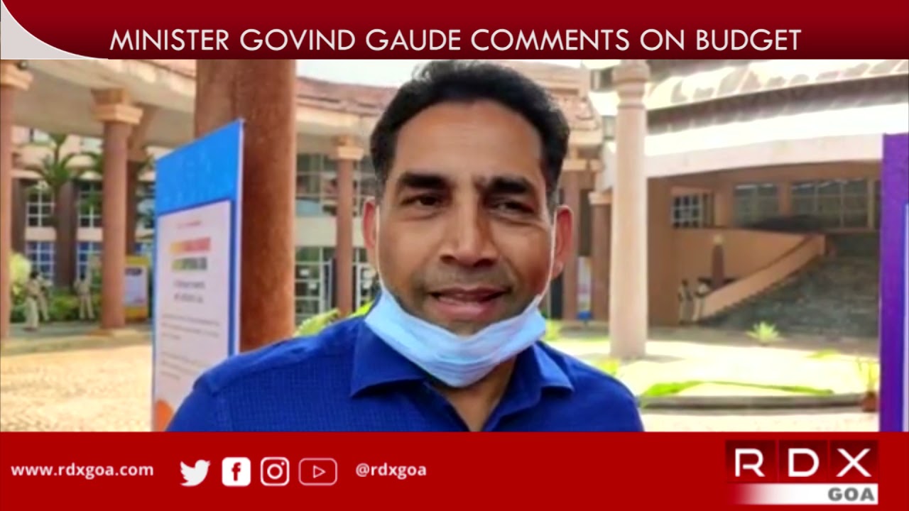 MINISTER GOVIND GAUDE COMMENTS ON BUDGET - RDX Goa