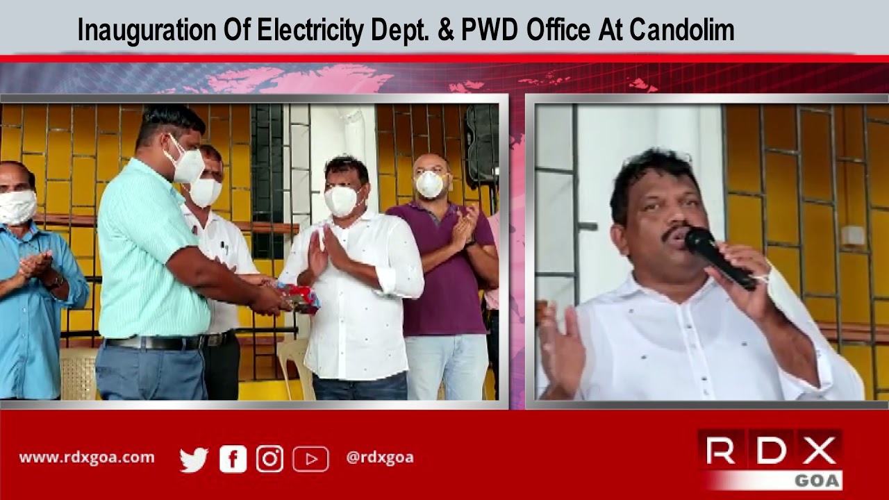Inauguration Of Electricity Dept & PWD Office At Candolim - RDX Goa