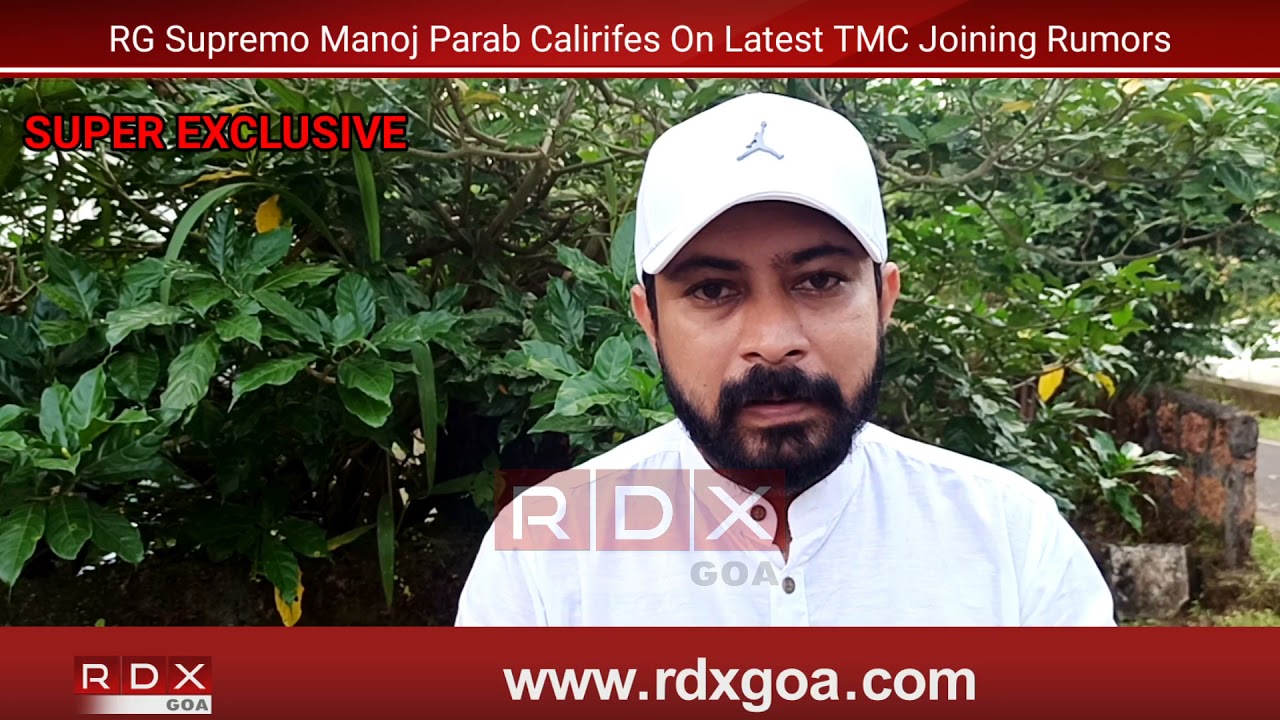 RG Supremo Manoj Parab Calirifes On Latest TMC Joining Rumors - RDX Goa