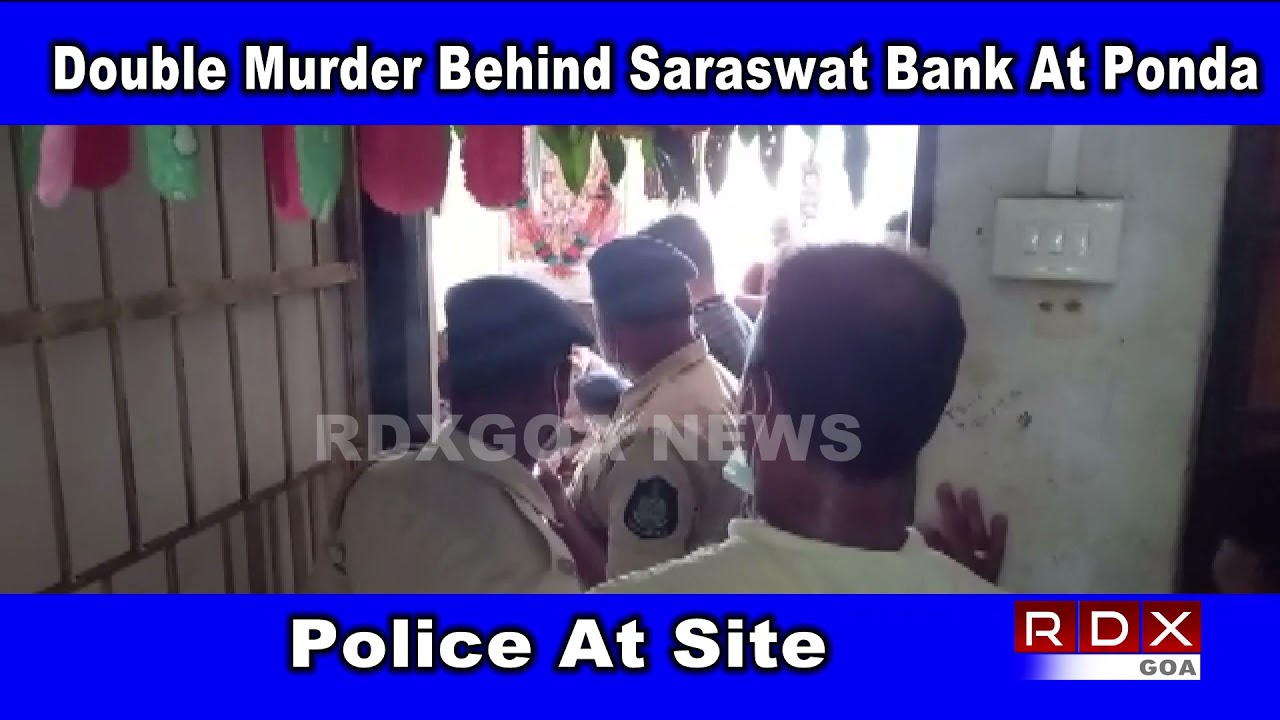 #CRIME #PONDA #POLICE ON SITE - RDX Goa