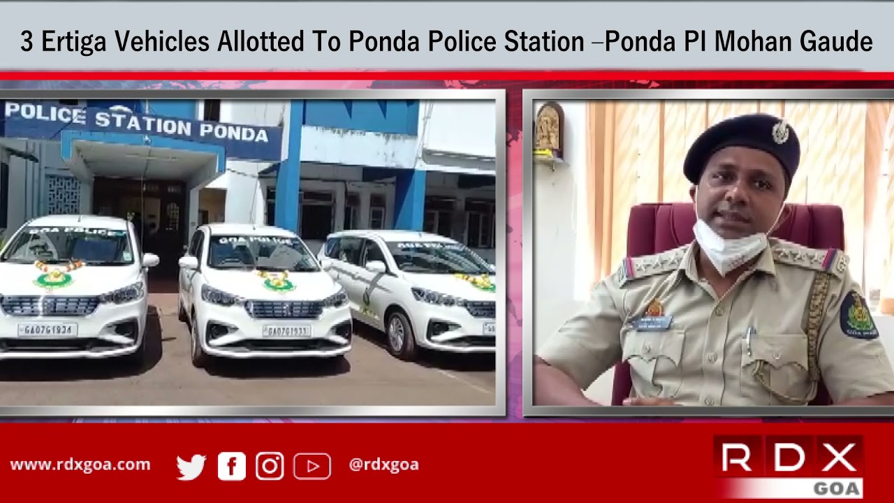 3 Ertiga Vehicles Allotted To Ponda Police Station – Ponda PI Mohan Gaude - RDX Goa