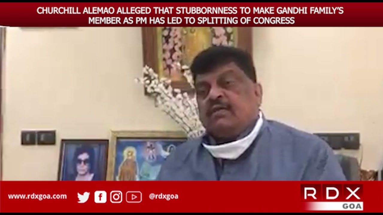 CHURCHILL ALEMAO ALLEGED THAT STUBBORNNESS TO MAKE GANDHI FAMILY’S ...