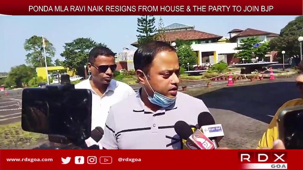 PONDA MLA RAVI NAIK RESIGNS FROM HOUSE & THE PARTY TO JOIN BJP - RDX Goa