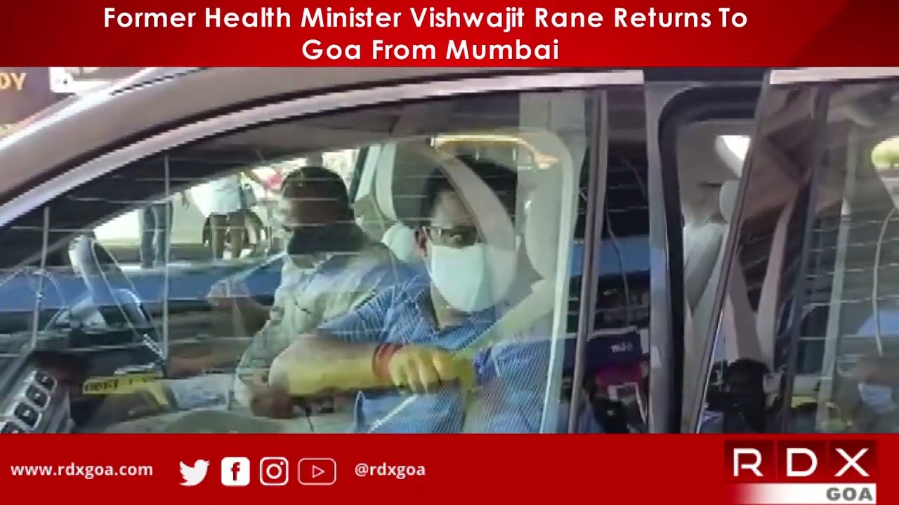 Former Health Minister Vishwajit Rane Returns To Goa From Mumbai - RDX Goa