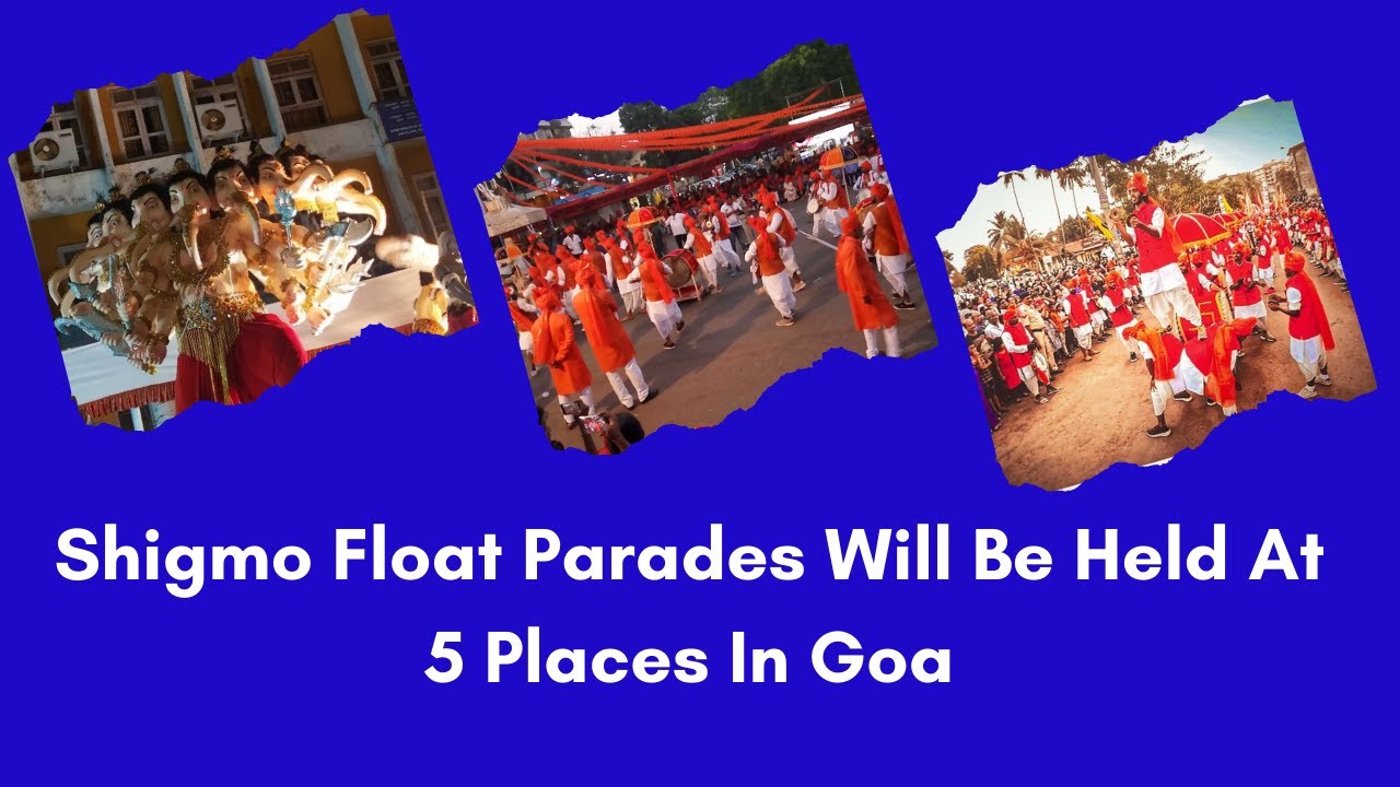 Shigmo Float Parades Will Be Held At 5 Places In Goa - RDX Goa