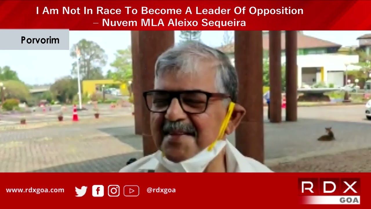 I Am Not In Race To Become A Leader Of Opposition – Nuvem MLA Aleixo ...