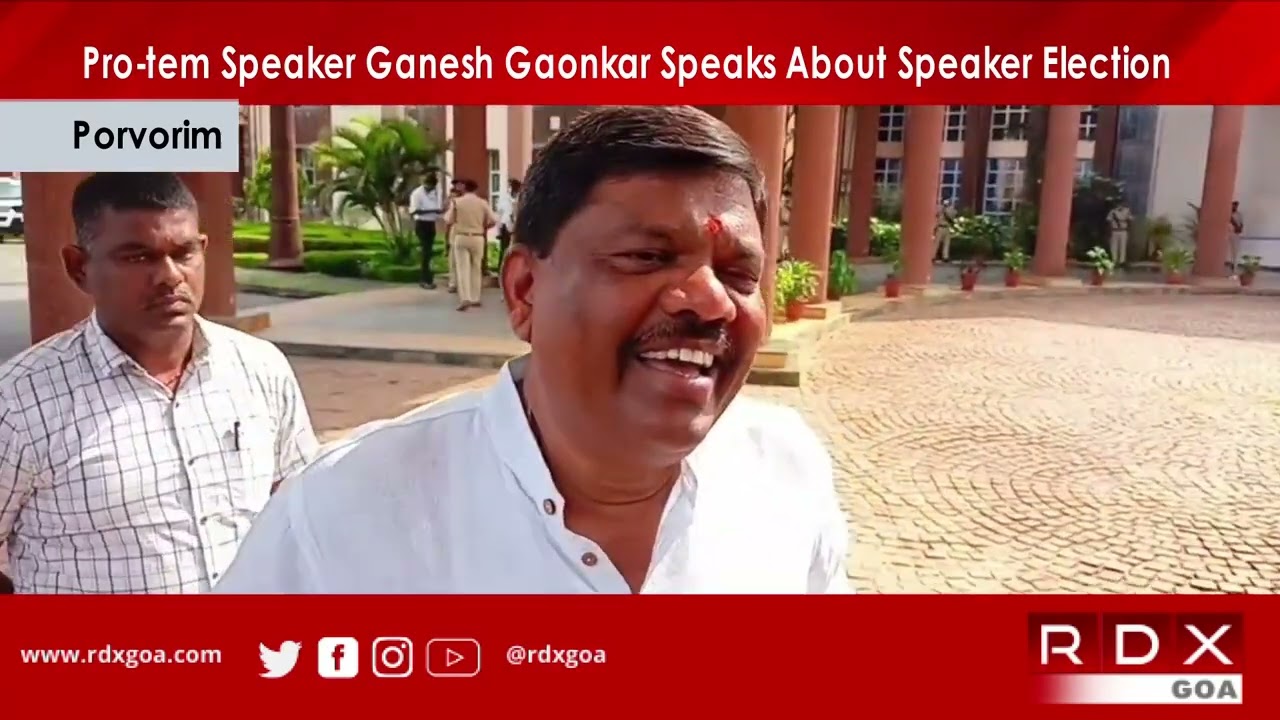 Pro-tem Speaker Ganesh Gaonkar Speaks About Speaker Election - RDX Goa