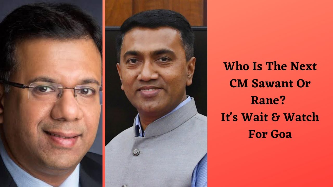 Who Is The Next CM Sawant Or Rane? It's Wait & Watch For Goa - RDX Goa