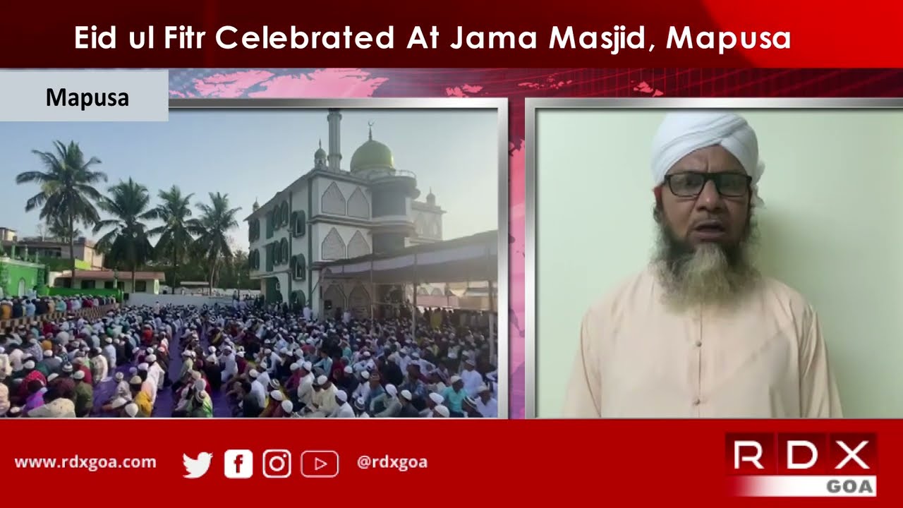 Eid ul Fitr Celebrated At Jama Masjid, Mapusa - RDX Goa