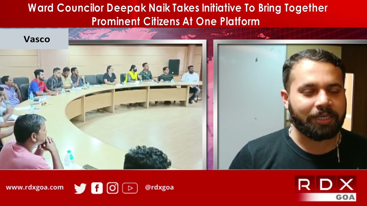 Ward Councilor Deepak Naik Takes Initiative To Bring Together Prominent ...