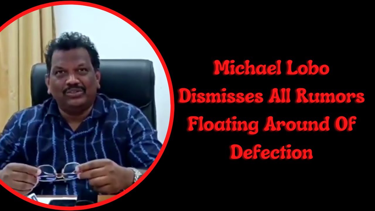 Michael Lobo Dismisses All Rumors Floating Around Of Defection - RDX Goa