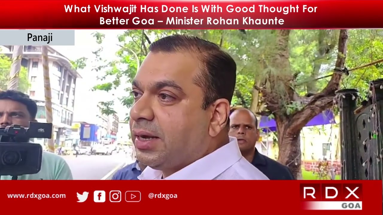 What Vishwajit Has Done Is With Good Thought For Better Goa – Minister ...