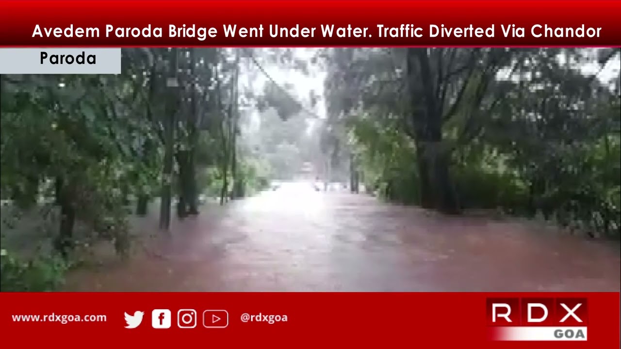 Avedem Paroda Bridge Went Under Water. Traffic Diverted Via Chandor ...