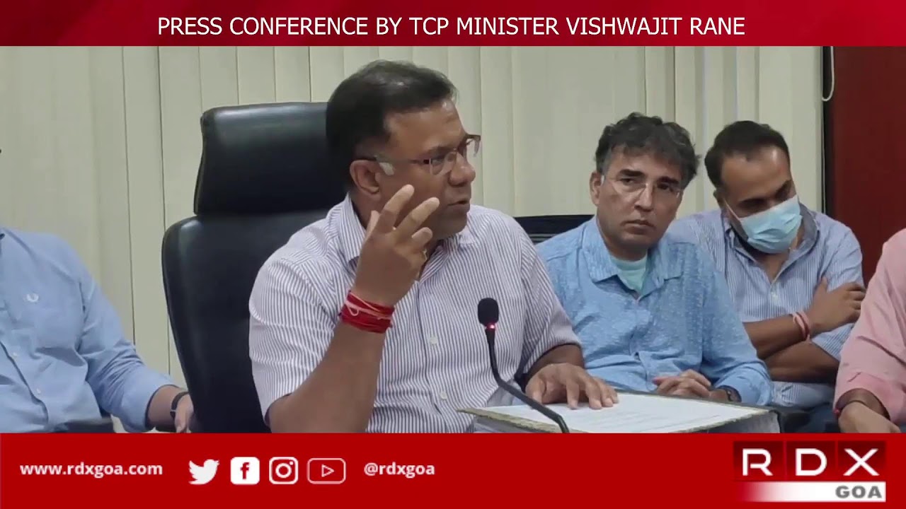 PRESS CONFERENCE BY TCP MINISTER VISHWAJIT RANE - RDX Goa