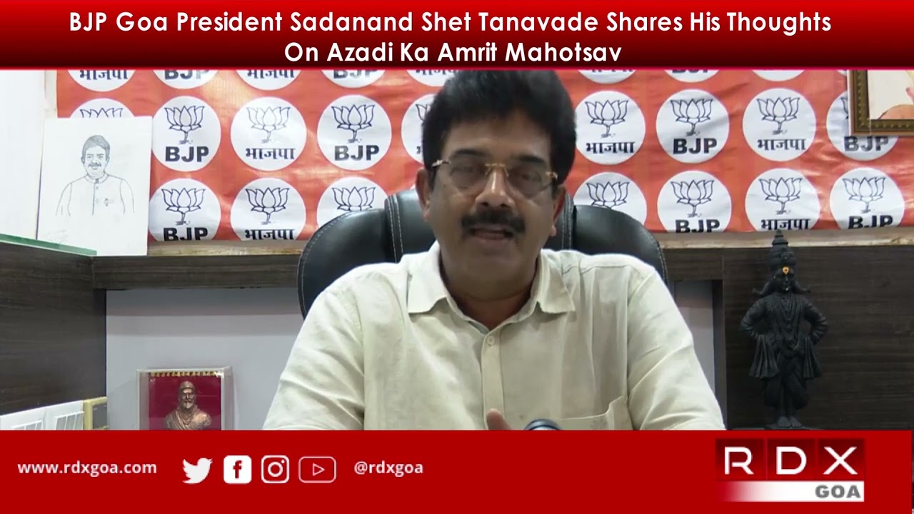 BJP Goa President Sadanand Shet Tanavade Shares His Thoughts On Azadi ...