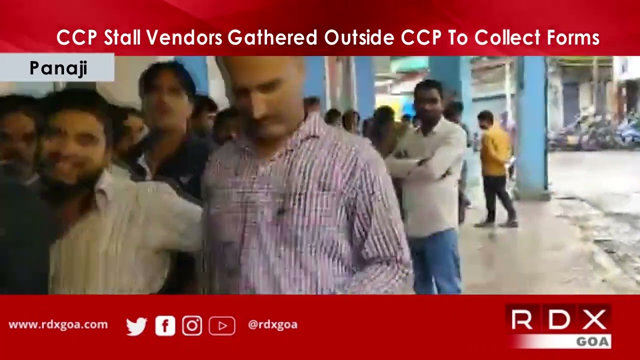 CCP Stall Vendors Gathered Outside CCP To Collect Forms - RDX Goa