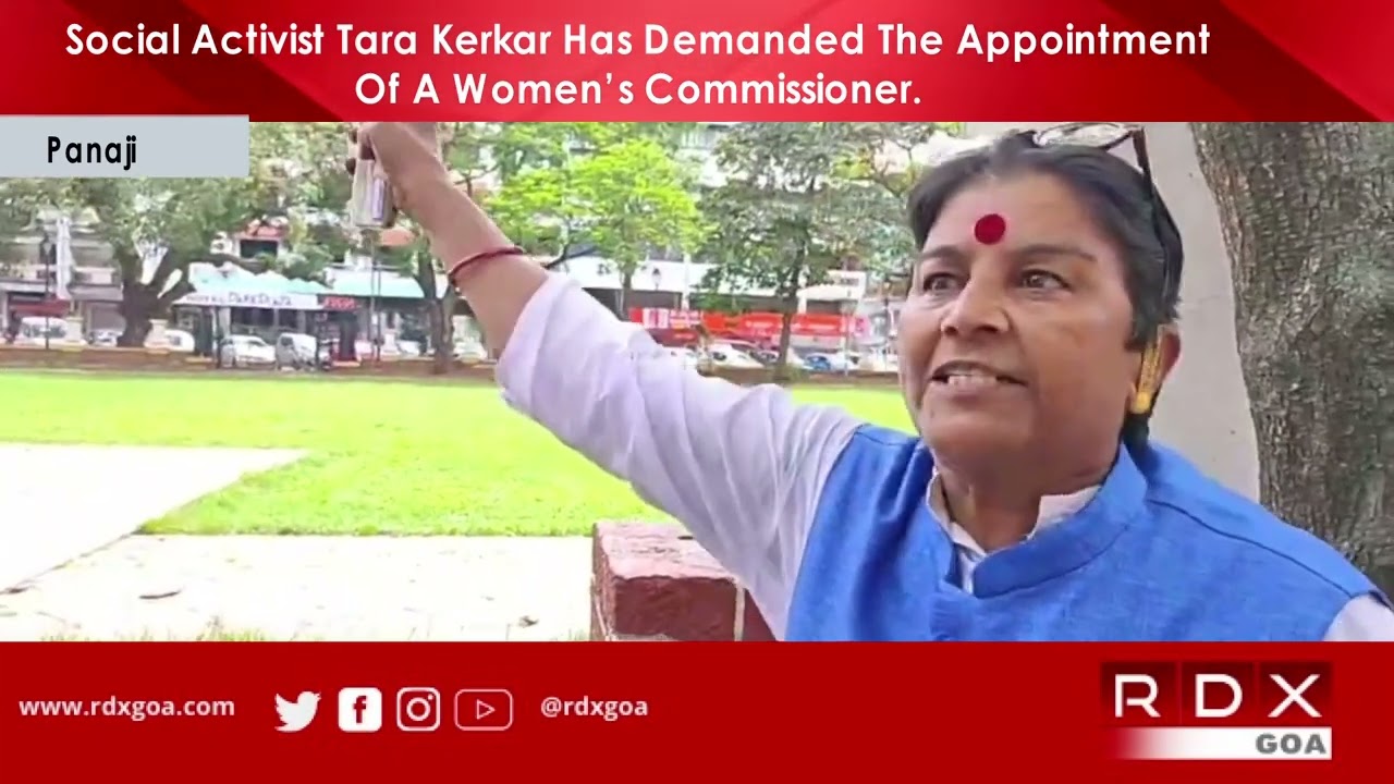 Social Activist Tara Kerkar Has Demanded The Appointment Of A Women’s ...