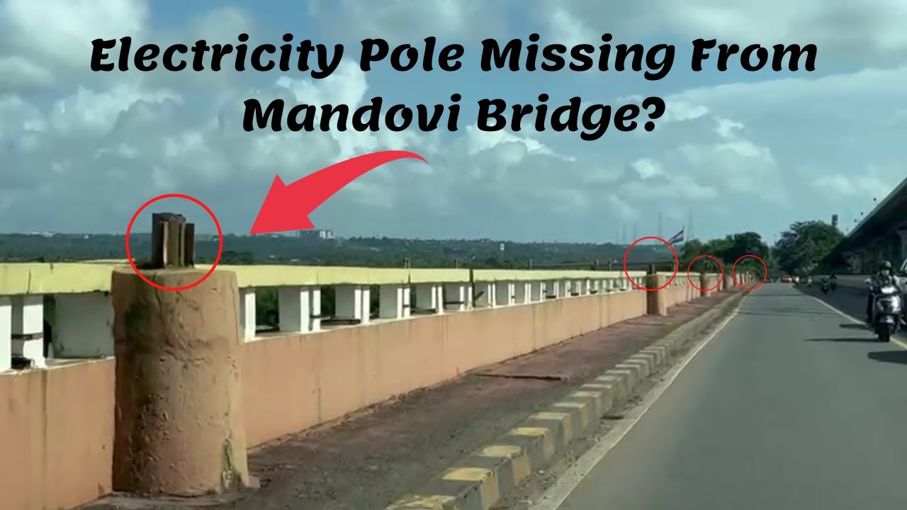 Goa News |Electricity Pole Missing From Mandovi Bridge - RDX Goa