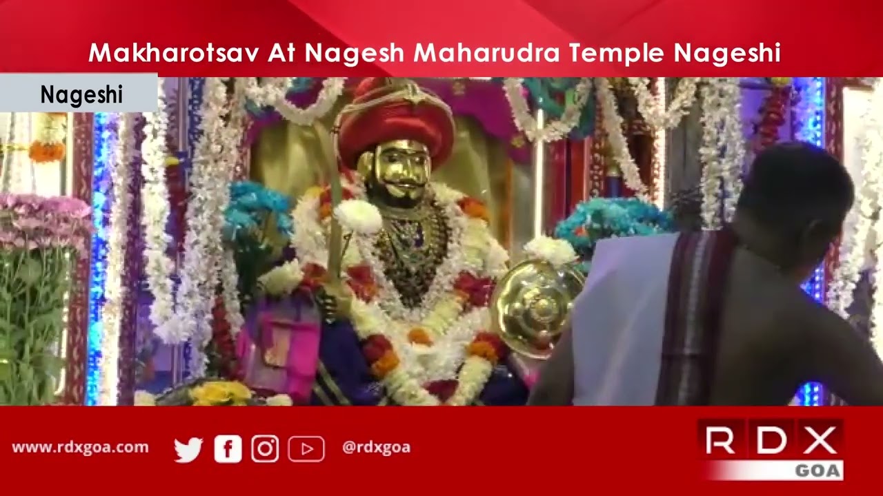 Makharotsav At Nagesh Maharudra Temple Nageshi - RDX Goa