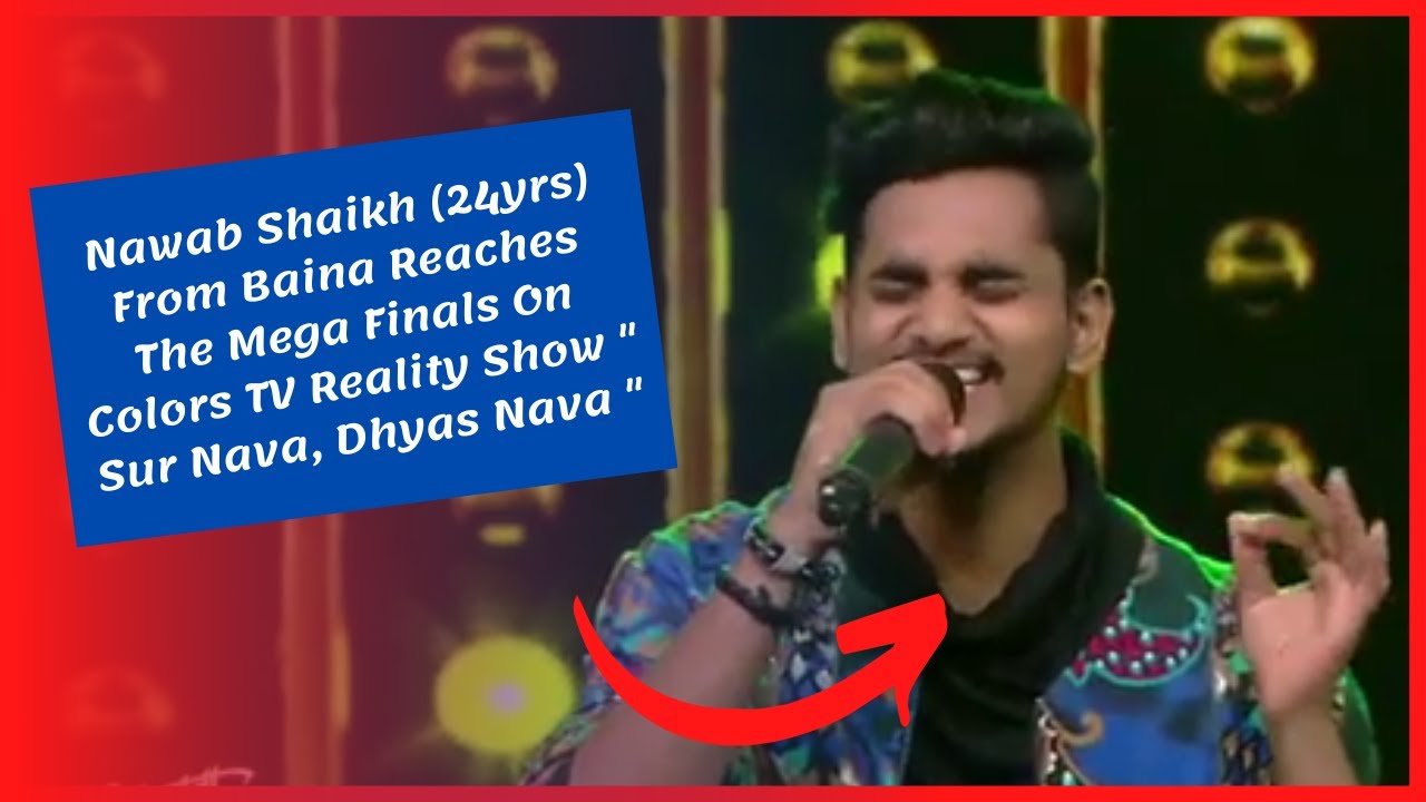 Nawab Shaikh From Baina Reaches The Mega Finals On Colors TV Reality ...