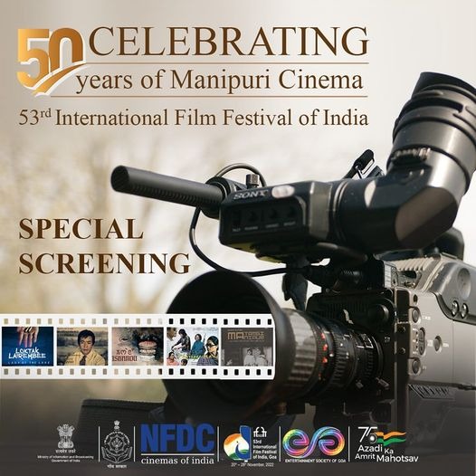 IFFI53 is celebrating the Golden Jubilee of Manipuri Cinema! - RDX Goa