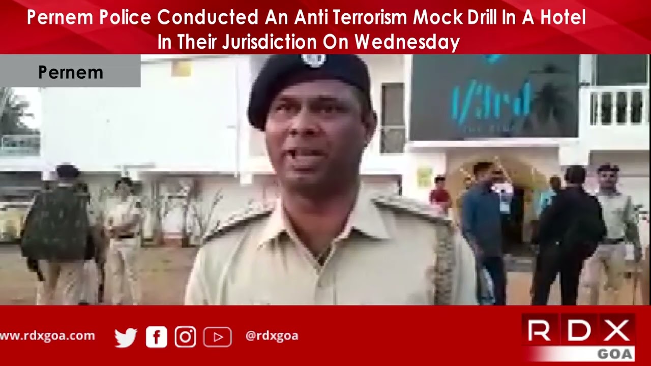 Pernem Police Conducted An Anti Terrorism Mock Drill In A Hotel In ...