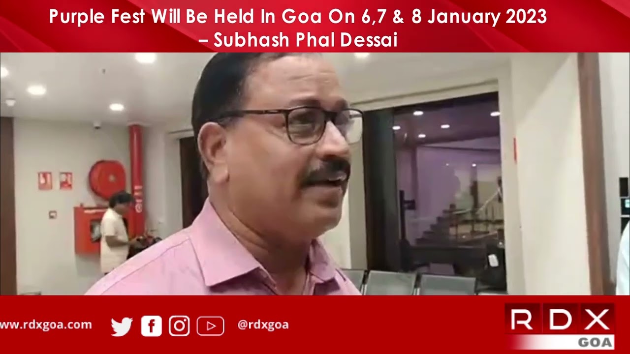 Purple Fest Will Be Held In Goa On 6,7 & 8 January 2023 – Subhash Phal Dessai - RDX Goa
