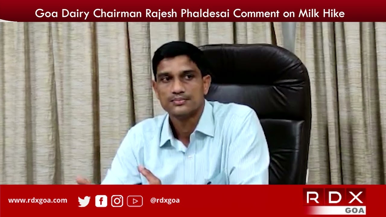 Goa Dairy Chairman Rajesh Phaldesai Comment on Milk Hike - RDX Goa