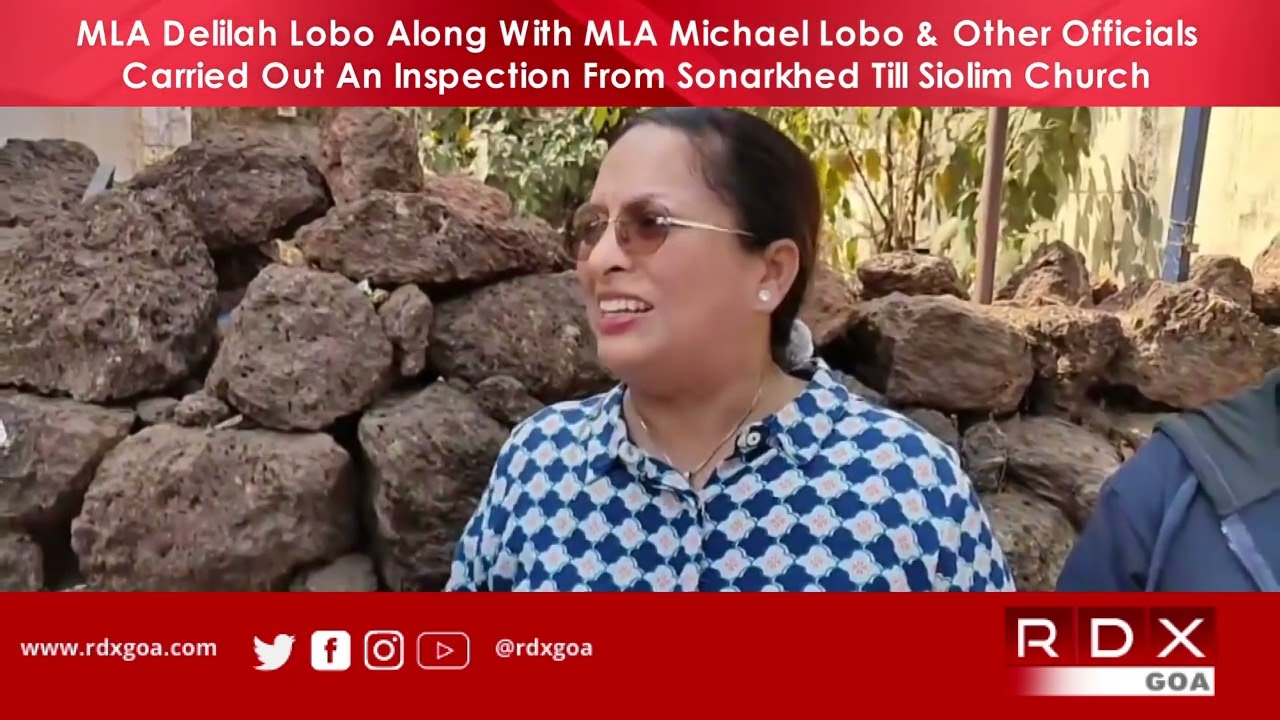 MLA Delilah Lobo Carried Out An Inspection From Sonarkhed Till Siolim ...
