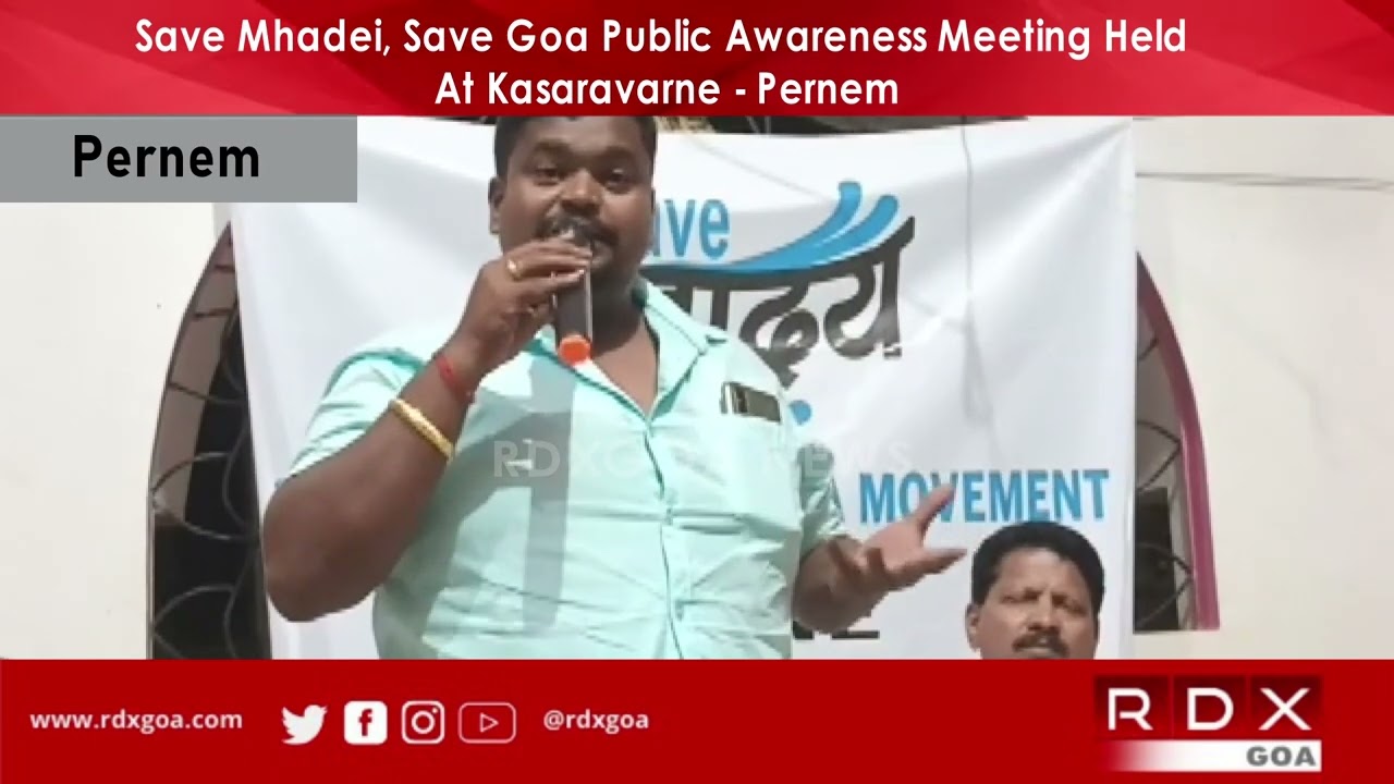 Save Mhadei, Save Goa Public Awareness Meeting Held At Kasaravarne ...