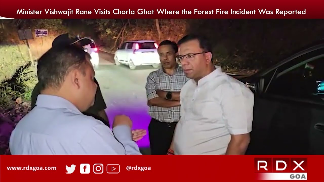 Health Minister Vishwajit Rane Visits Chorla Ghat Where the Forest Fire ...