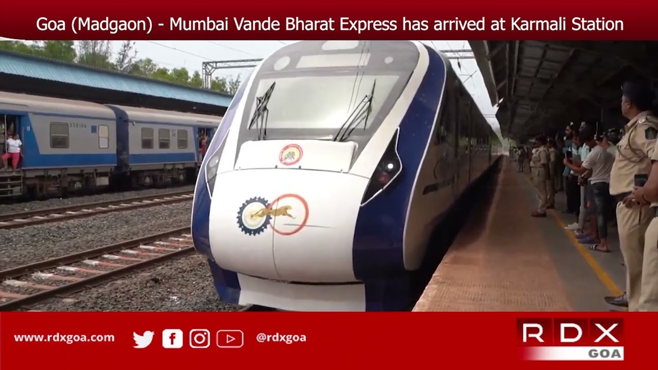 Goa (Madgaon) - Mumbai Vande Bharat Express has arrived at Karmali ...
