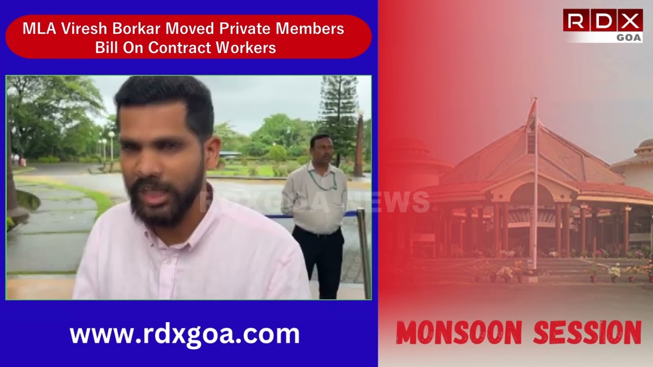 MLA Viresh Borkar Moved Private Members Bill On Contract Workers - RDX Goa