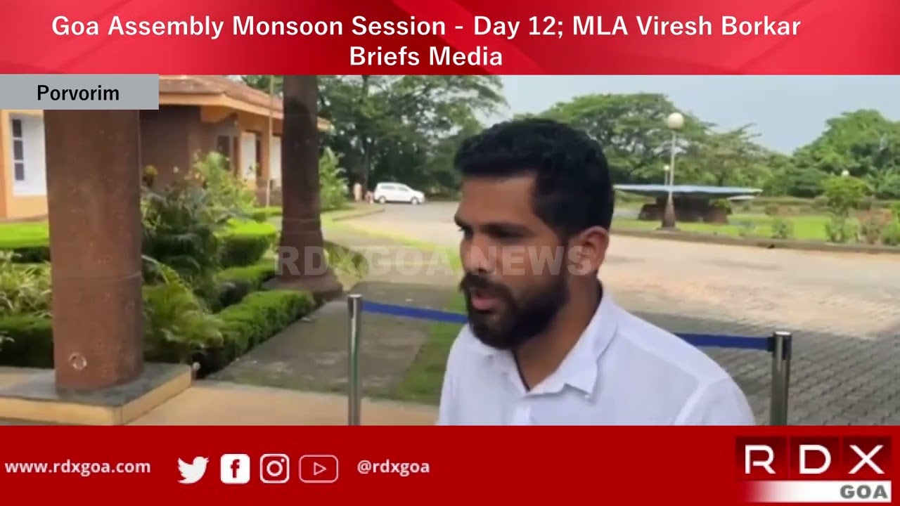 Goa Assembly Monsoon Session - Day 12; MLA Viresh Borkar Briefs Media ...