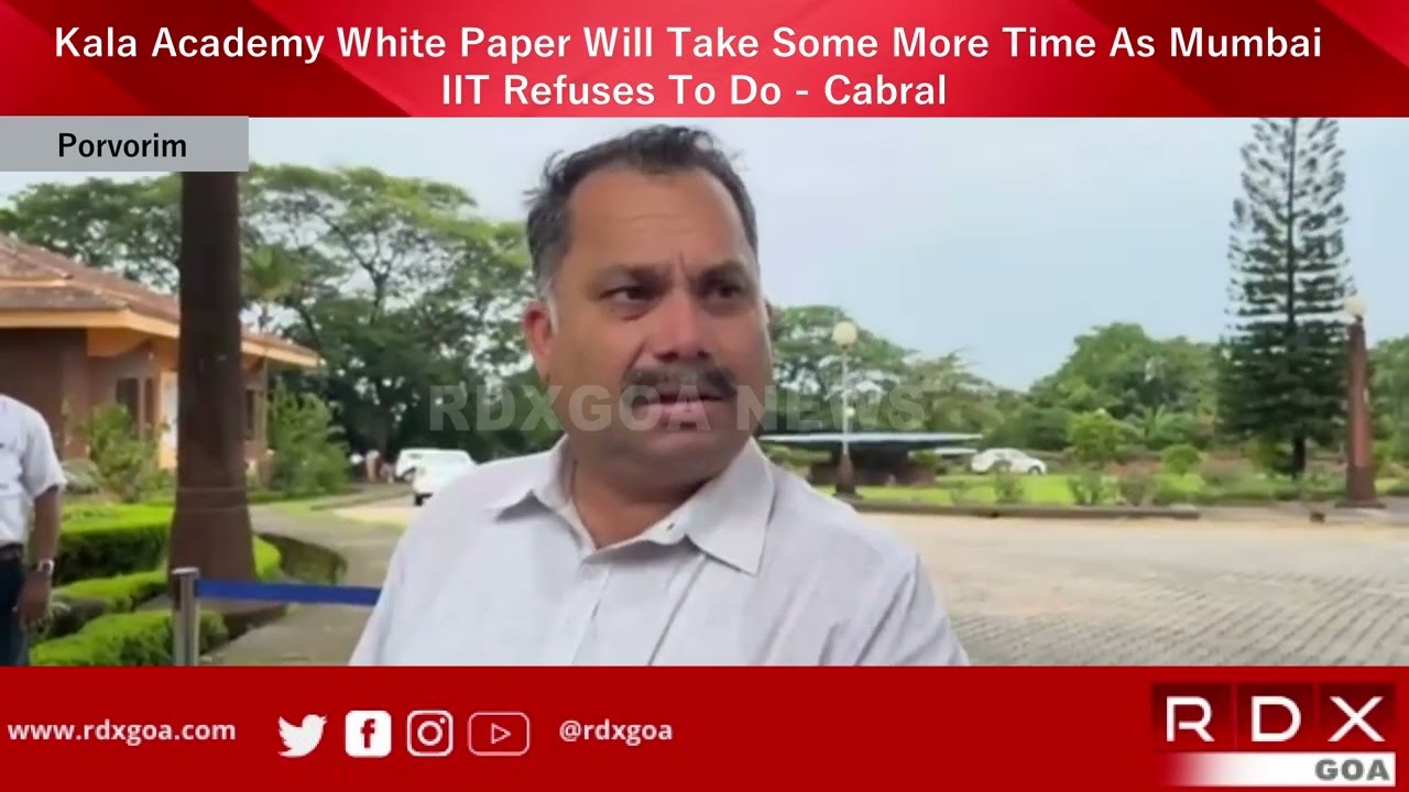 Kala Academy White Paper Will Take Some More Time As Mumbai IIT Refuses ...