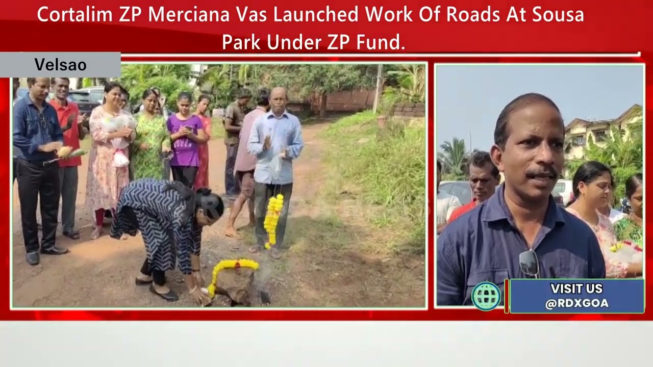 Cortalim ZP Merciana Vas Launched Work Of Roads At Sousa Park Under ZP ...