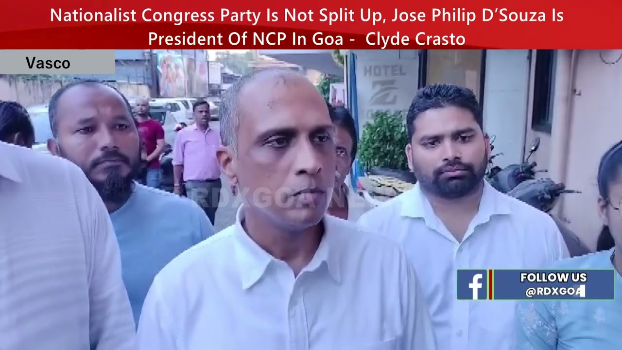 Nationalist Congress Party Is Not Split Up, Jose Philip D’Souza Is ...