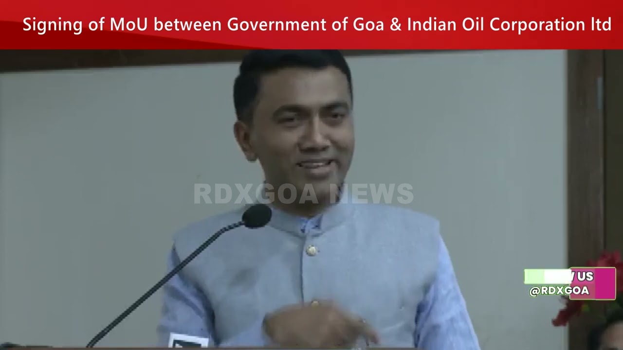 Signing of MoU between Government of Goa and Indian Oil Corporation ltd ...