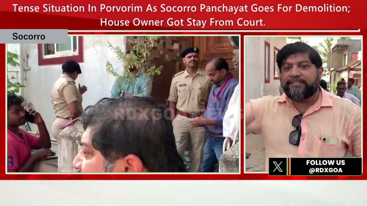 Tense Situation As Socorro Panchayat Goes For Demolition; House Owner ...