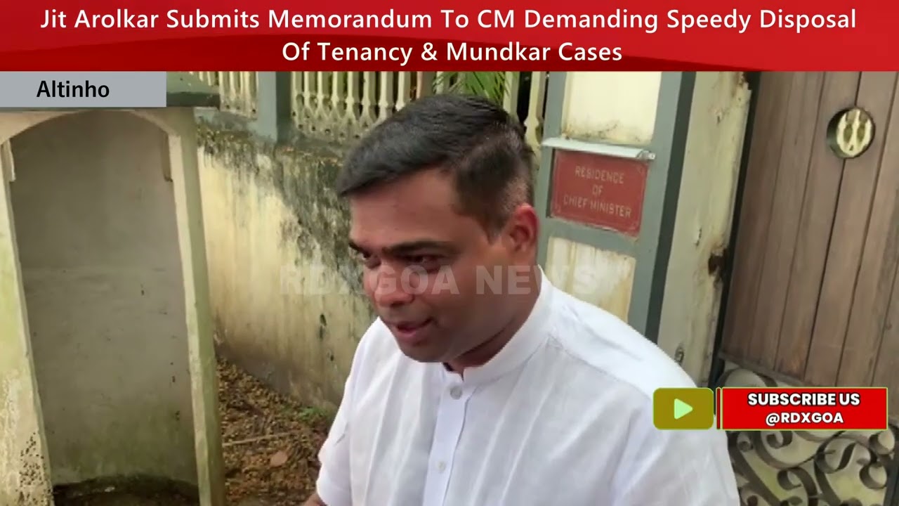 Jit Arolkar Submits Memorandum To CM Demanding Speedy Disposal Of ...