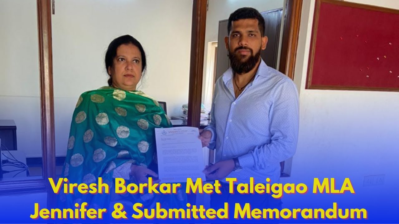 Viresh Borkar Met Taleigao MLA Jennifer & Submitted Memorandum On ...