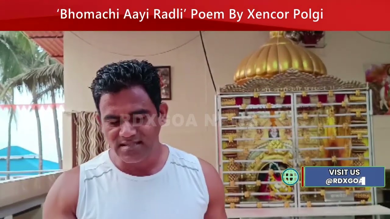 ‘Bhomachi Aayi Radli’ Poem By Xencor Polgi - RDX Goa