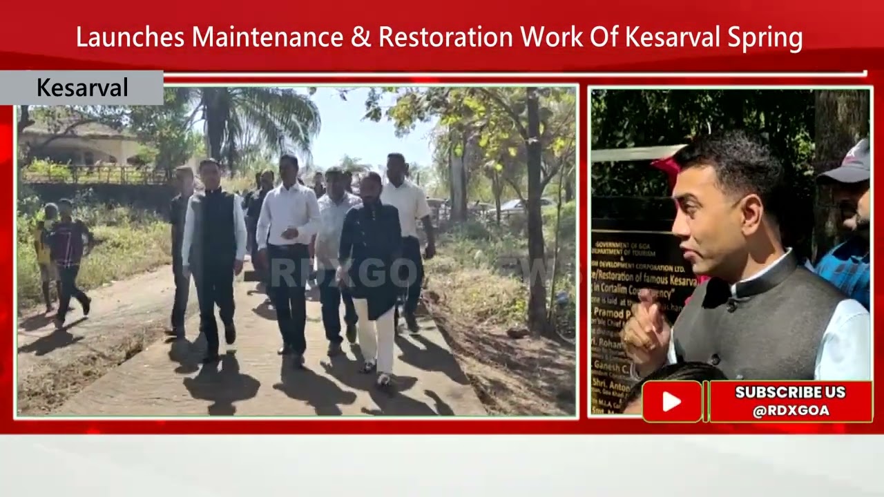 Launches Maintenance & Restoration Work Of Kesarval Spring - RDX Goa