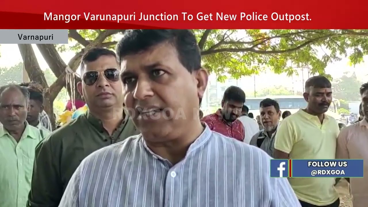 Mangor Varunapuri Junction To Get New Police Outpost - RDX Goa
