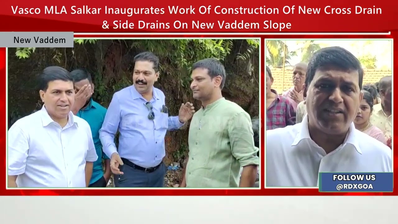 Vasco MLA Salkar Inaugurates Construction Work Of New Cross Drain ...