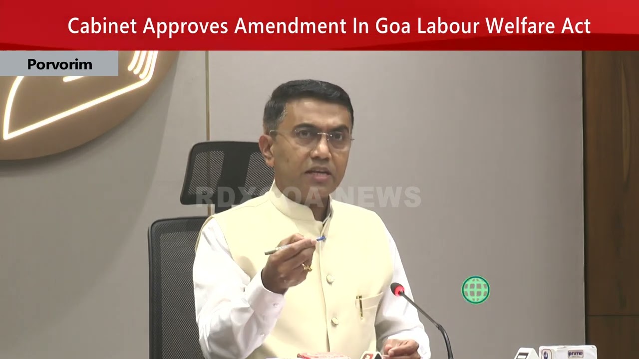 Cabinet Approves Amendment In Goa Labour Welfare Act - RDX Goa