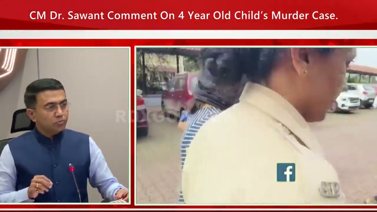 CM Dr. Sawant Comment On 4 Year Old Child’s Murder Case. - RDX Goa