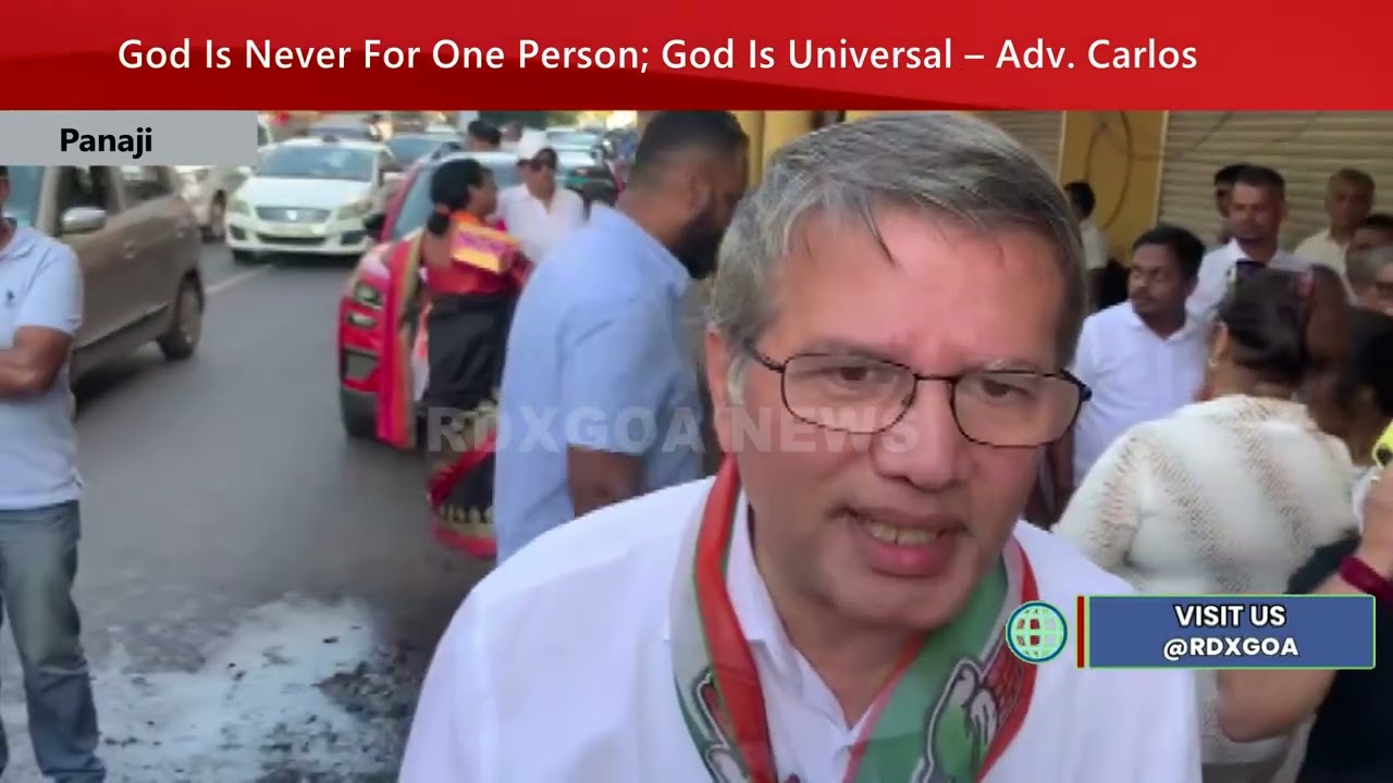 God Is Never For One Person; God Is Universal – Adv Carlos - RDX Goa